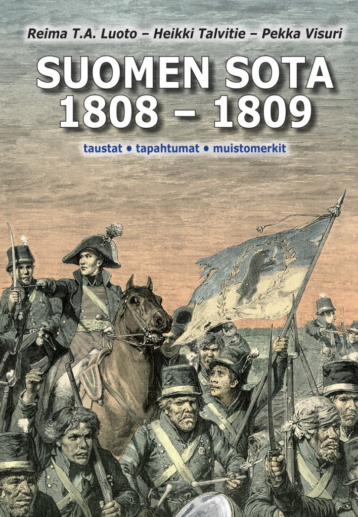 Reima Luoto & al: Suomen sota 1808–1809 [The Finnish War of 1808–1809] | Books from Finland